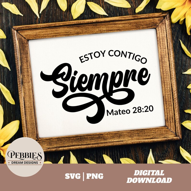 Spanish Christian SVG PNG, Estoy Contigo Siempre Mateo 28:20 Bible ...