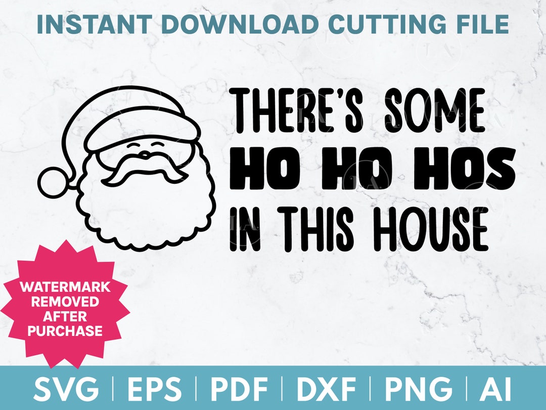 There's Some Ho Ho Hos in This House Funny HTV Decal SVG Cutting File ...