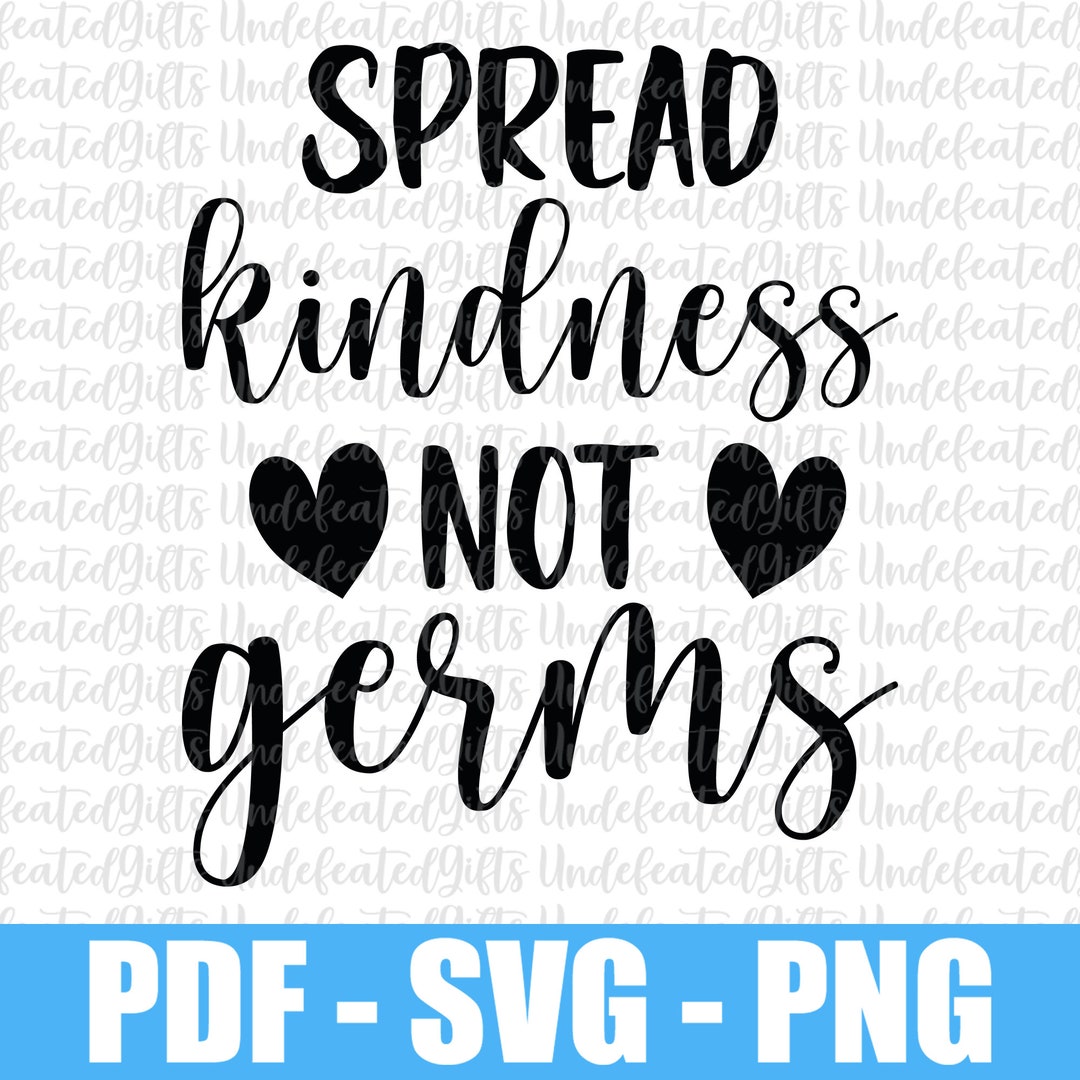 Spread Kindness Not Germs SVG, Germs SVG, Sanitizer SVG, Bathroom Svg ...