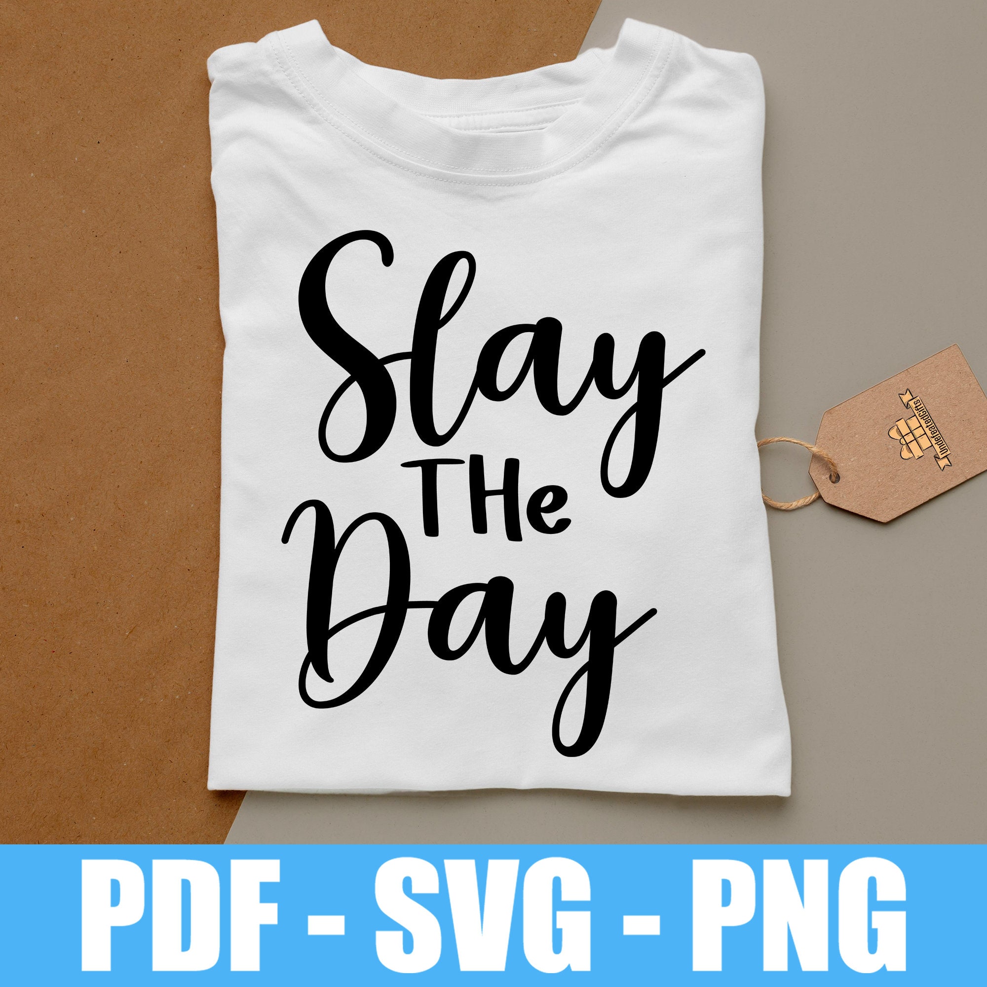 Slay the Day SVG File, Png File, Motivational Svg, Fun Slay the Day SVG ...