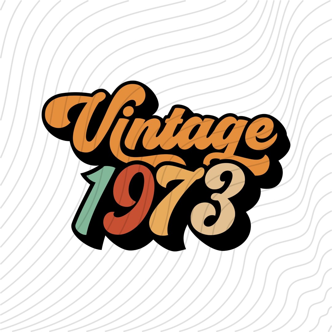 Vintage 1973 Svg 50th Birthday Svg Vintage T Shirt Vintage - Etsy