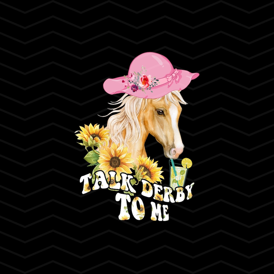 Talk Derby to Me PNG Talk Derby to Me Horse Racing Funny Derby - Etsy