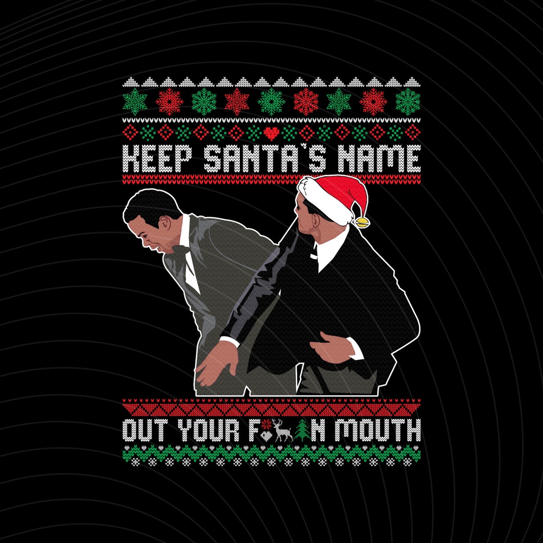 Keep Santa's Name Out Your Mouth PNG Keep Santas Name Out - Etsy