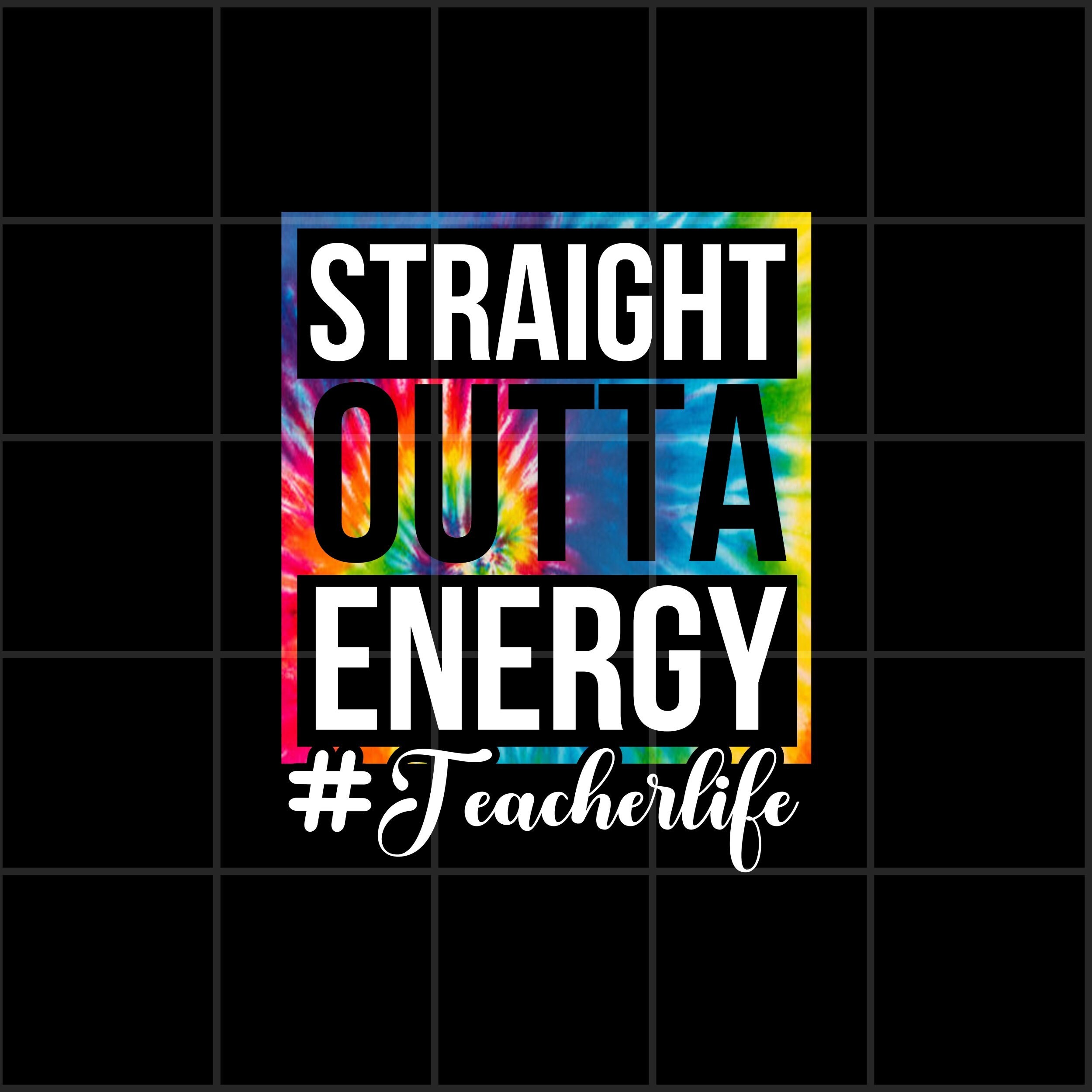 Straight Outta Energy PNG Teacher Life Png Paraprofessional - Etsy