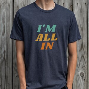 Motivational T-shirt - I'm All in Shirt - Go All in - Motivation Tee ...