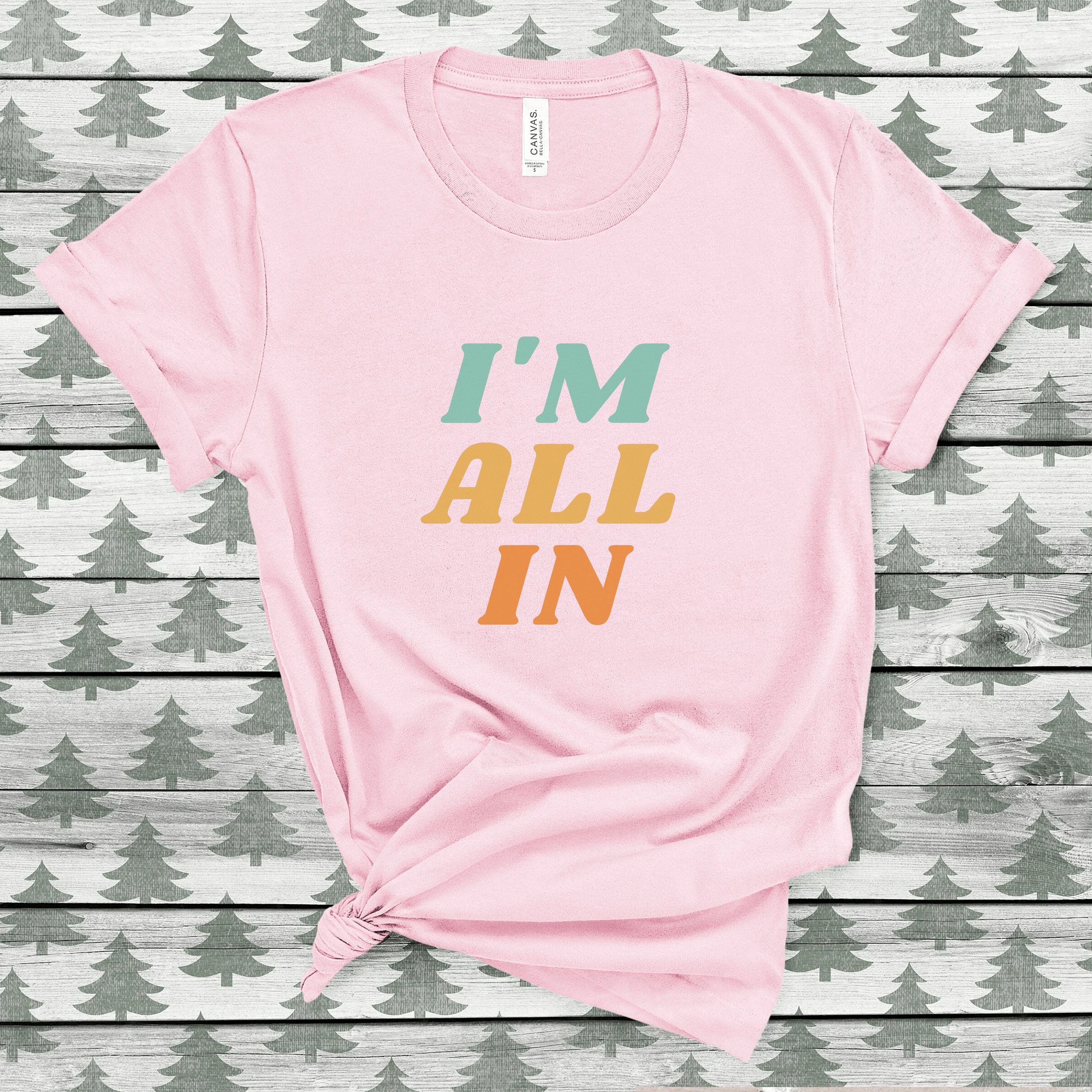 Motivational T-shirt I'm All in Shirt Go All in Motivation Tee Group ...