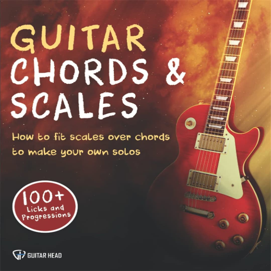 Guitar Chords & Scales: How to Fit Scales Over Chords to Make Your Own ...