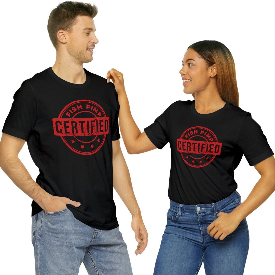 Certified Fish Pimp T-shirt, Strictly for Aquarium Fishkeeping Legends ...