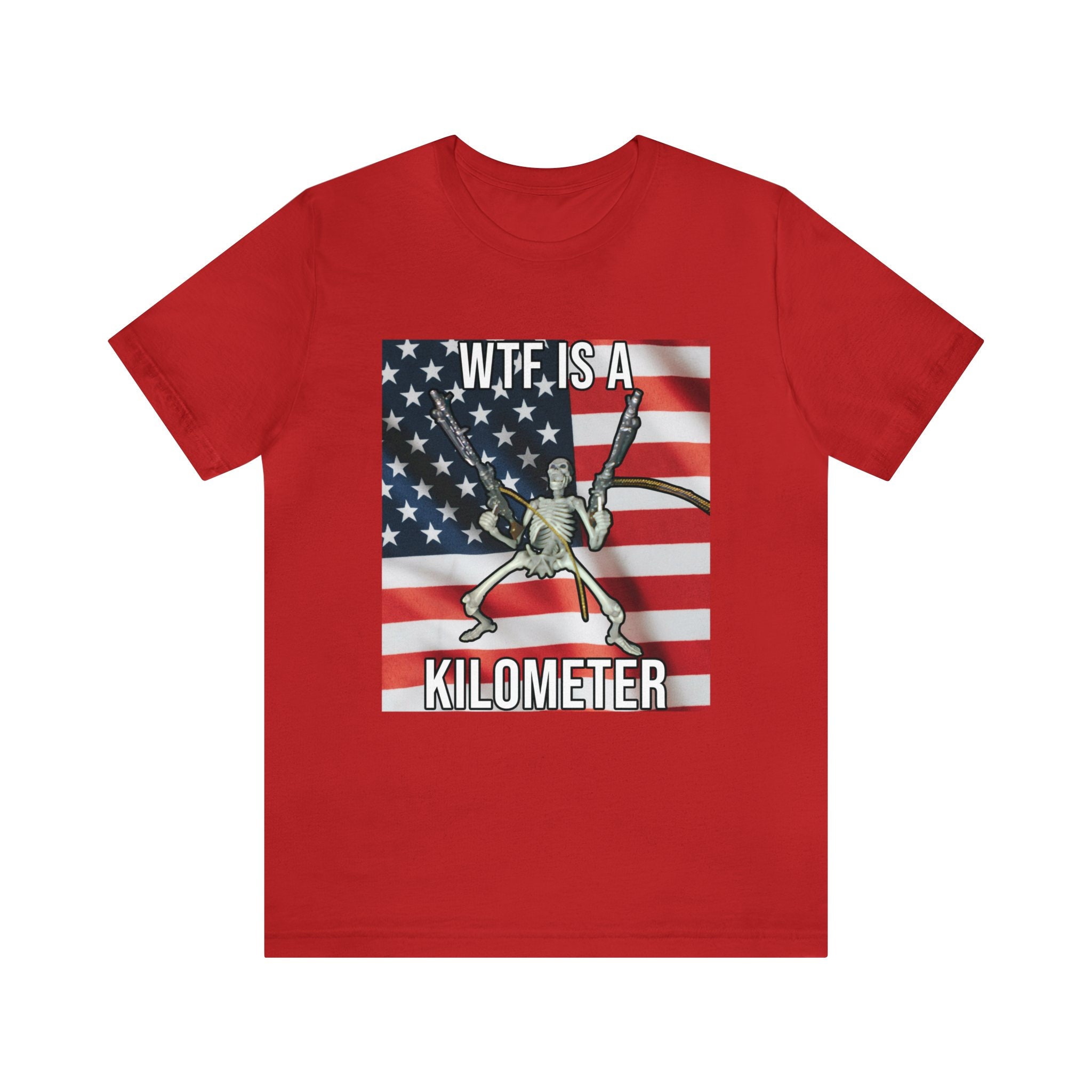 WTF is a Kilometer Meme T-shirt, 4th of July Gift, American ...