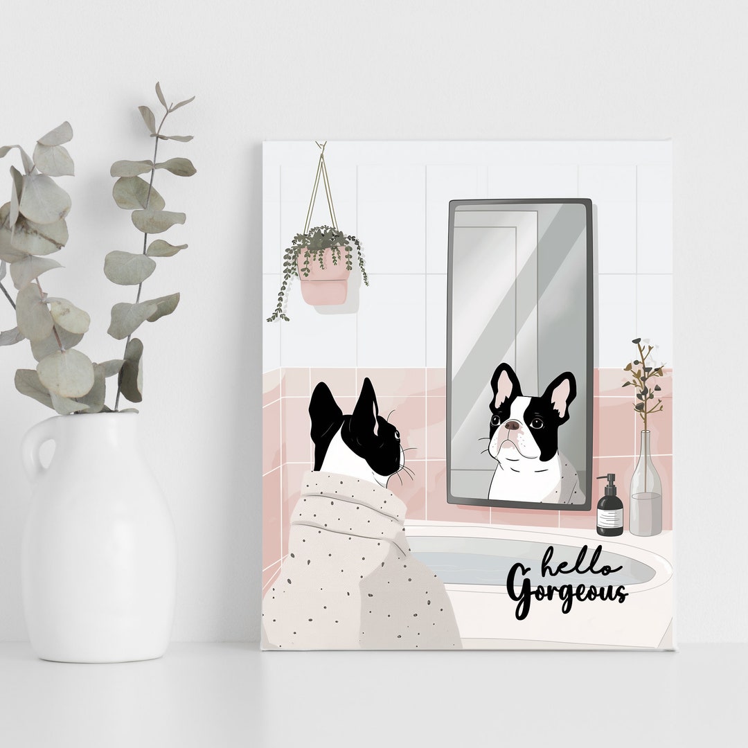 Boston Terrier Hello Gorgeous, Boston Terrier Gifts, Bathroom Decor ...