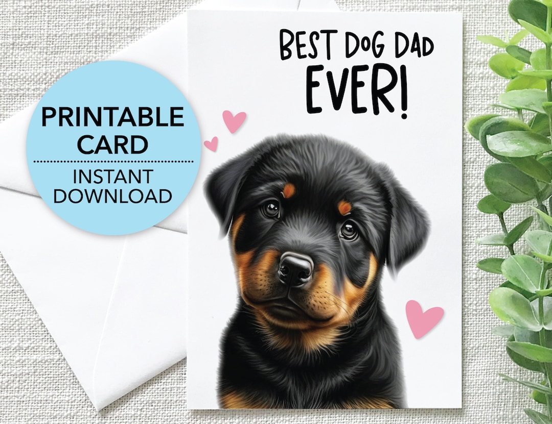 Best Dog Dad Ever Printable Card, Rottweiler Happy Father’s Day ...