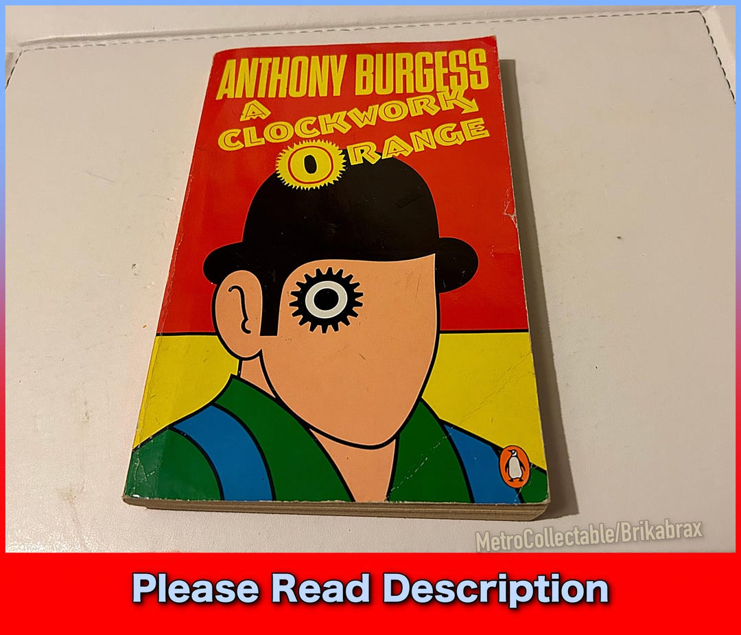 A Clockwork Orange by Anthony Burgess Published in 1972 by Penguin ...