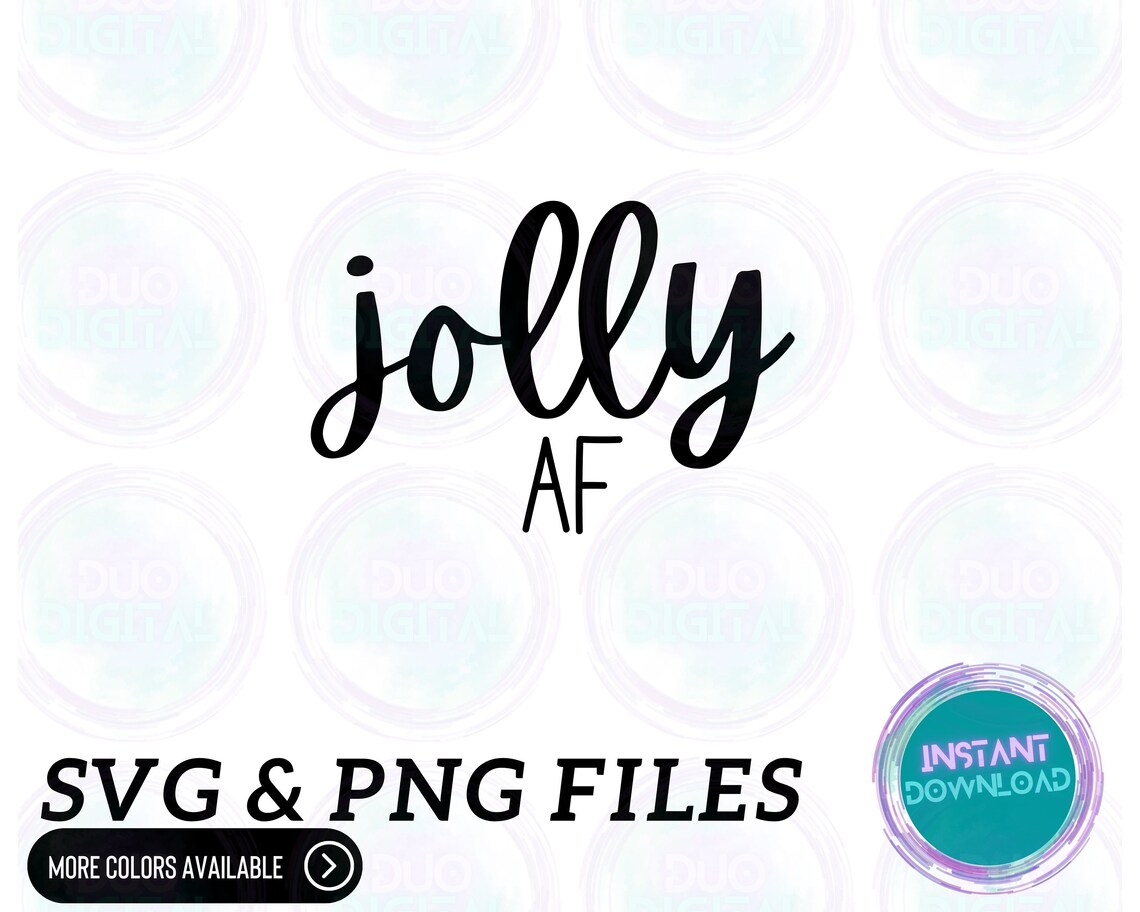 Jolly Af SVG / Jolly SVG / Christmas Printable / Holiday SVG / - Etsy