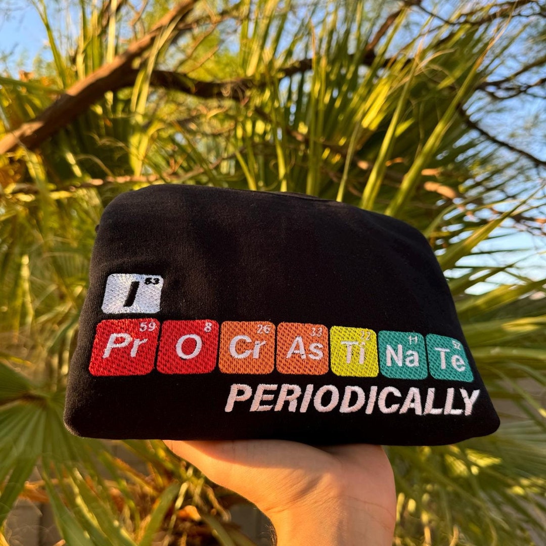 Periodic Table Embroidered Sweaters, Procrastination School University ...