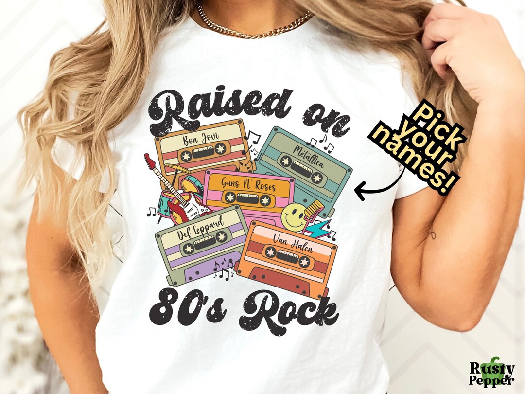 Raised on 80s Rock Music Shirt, Customizable 80s Rock Cassette Tape ...