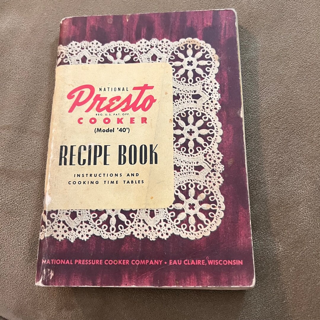Presto Cooker Model 40, 1946 Recipes & Instructions With Cooking Time ...