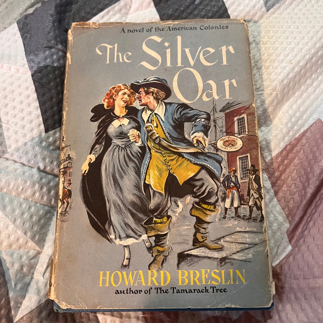 The Silver Oar, Howard Breslin, Novel of the American Colonies 1954 ...