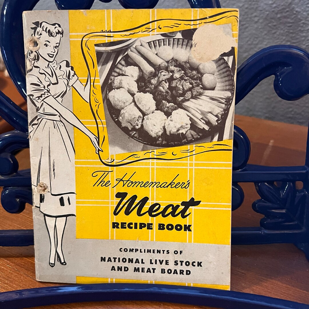 The Homemaker's Meat Recipe Book, Compliments of the National Live ...