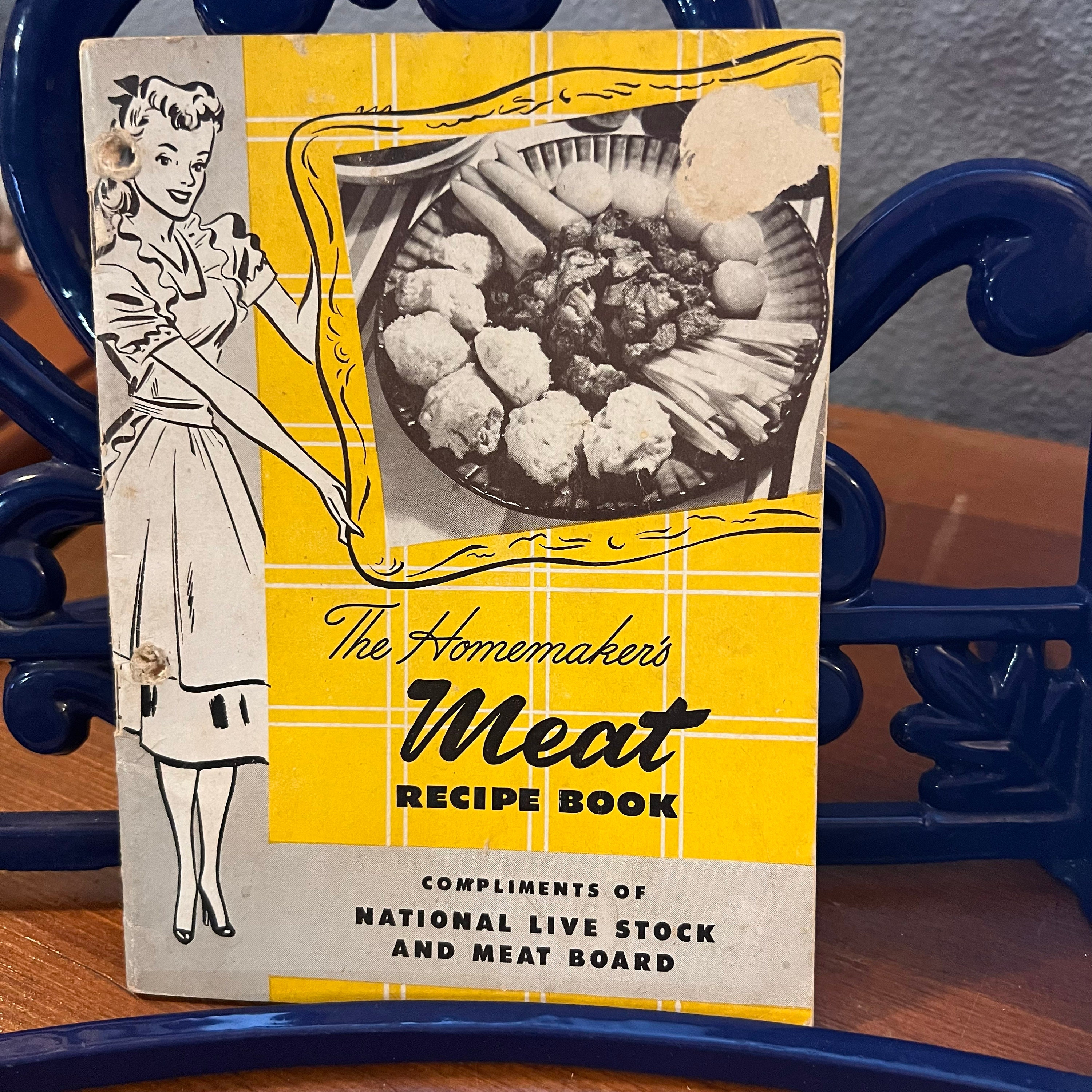 The Homemaker's Meat Recipe Book, Compliments of the National Live ...