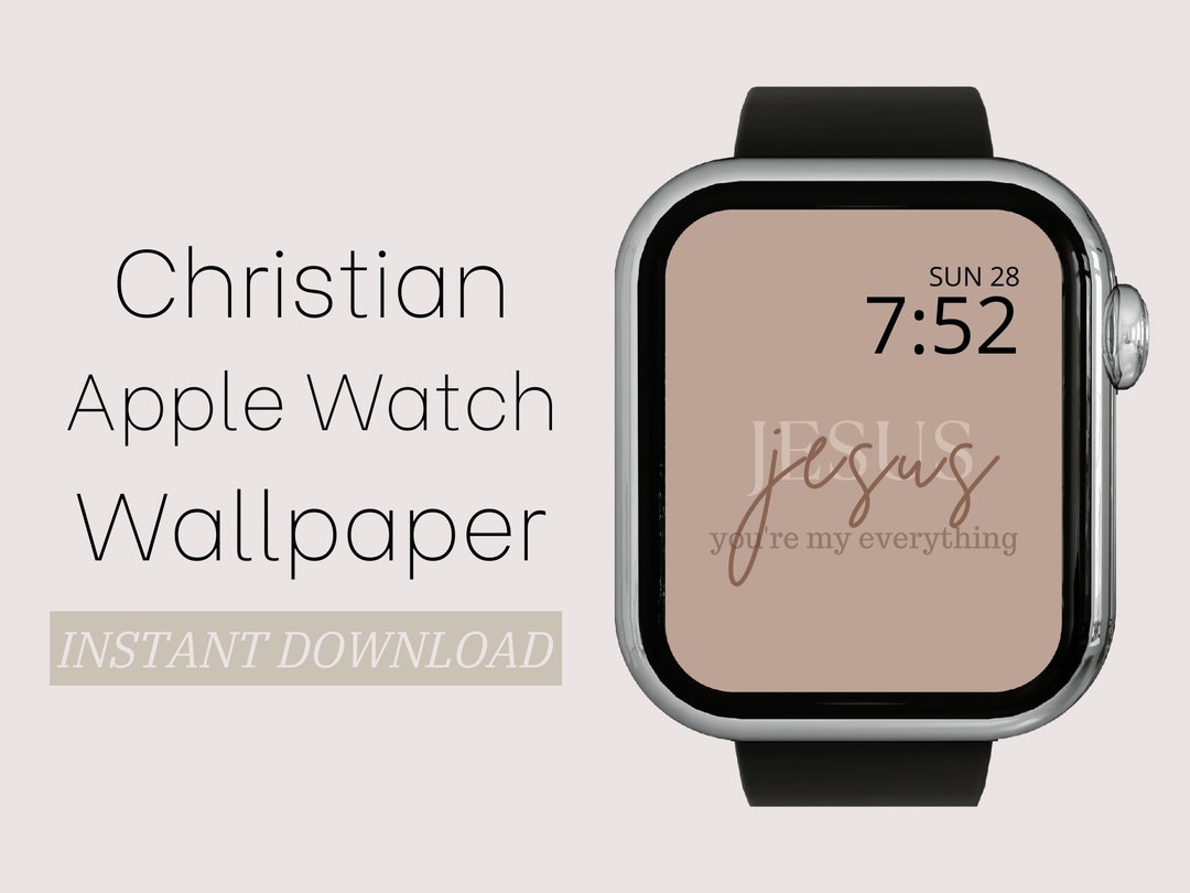 Christian Apple Watch Wallpaper - Jesus You're My Everything (brown ...