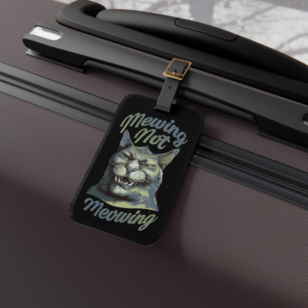 Mewing Not Meowing Luggage Tag Funny Cat Baggage ID Trendy Gen Z Quotes ...