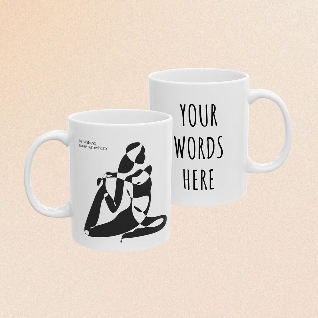 Kindness Makes Her Invincible 11 Oz Custom White Ceramic Mug ...