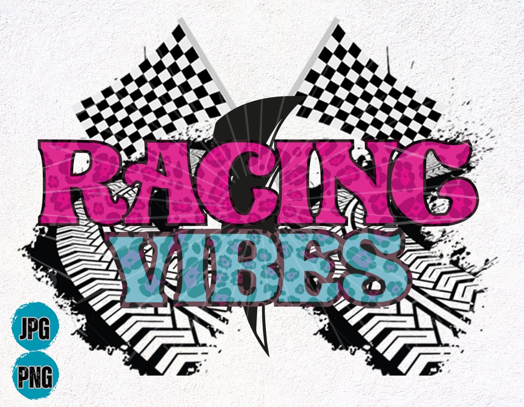 Racing Vibes Png, Racing Vibes With Flag Png Sublimation Design ...