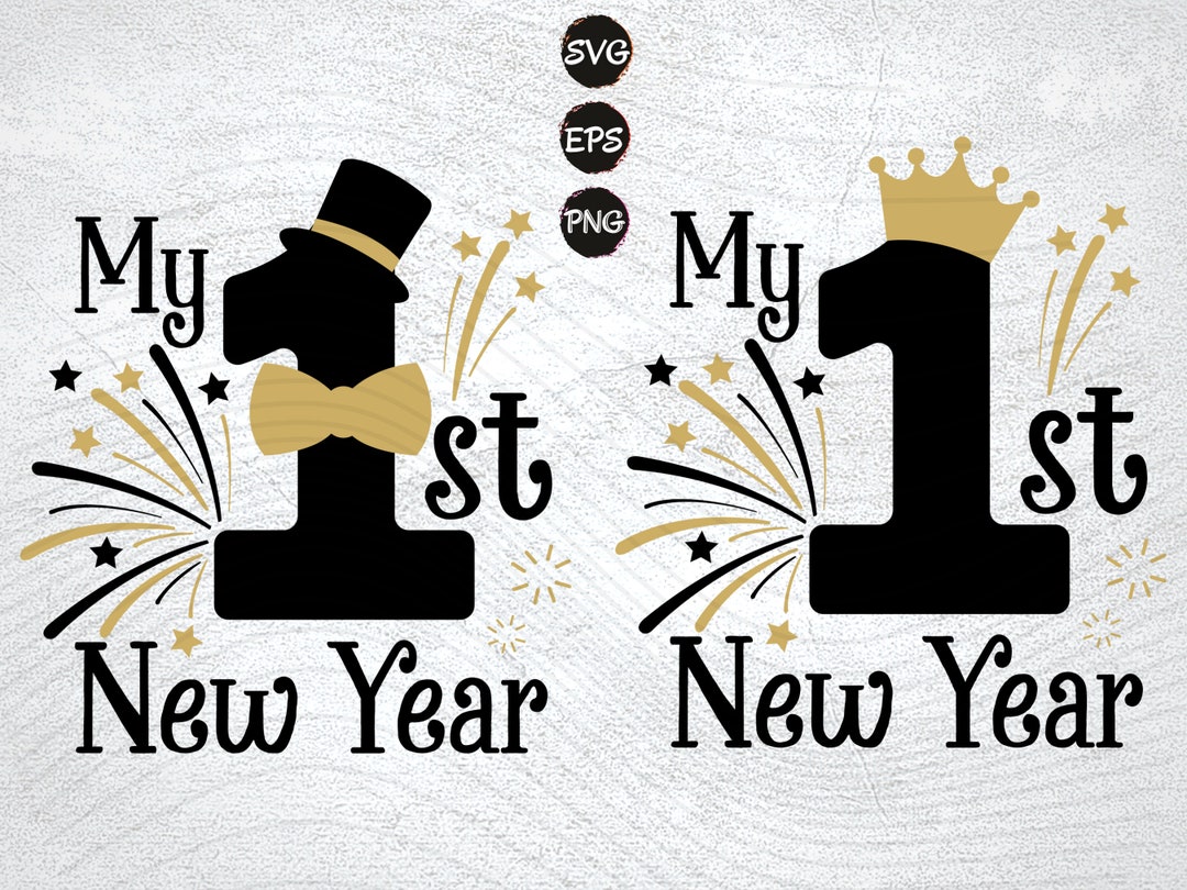My 1st New Year Svg, My First New Year, New Year Design Png, My First ...
