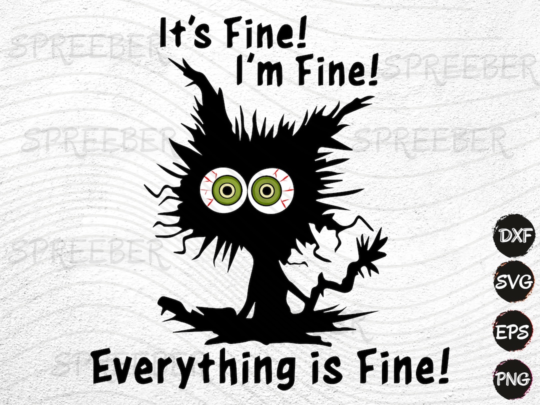Im Fine Cat Svg, Its Fine Im Fine Everything is Fine Svg, Black Cat Png ... Im Fine Cat Svg, Its Fine Im Fine Everything is Fine Svg, Black Cat Png ...