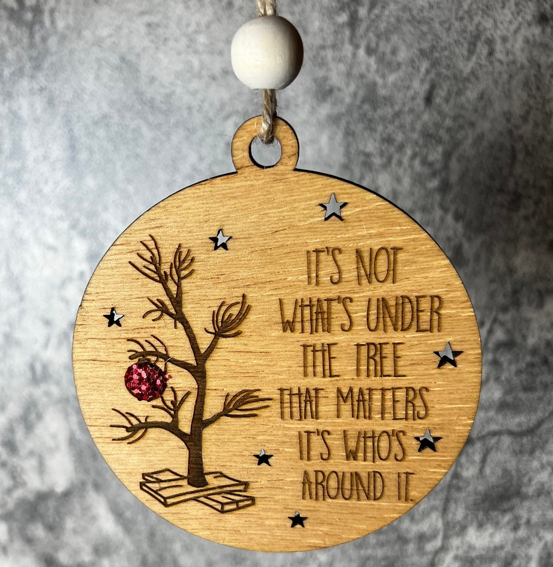 Its Not Whats Under the Tree That Matters Its Whos Around It Ornament ...