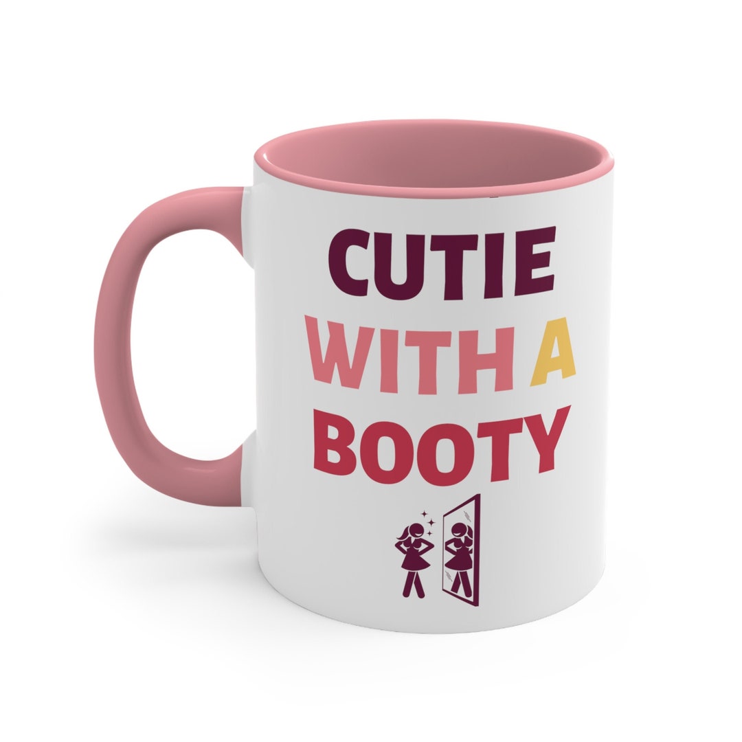 Cutie With A Booty Ceramic Coffee Mug 11 15 Oz Tea Cup Funny Best Friend T For Woman