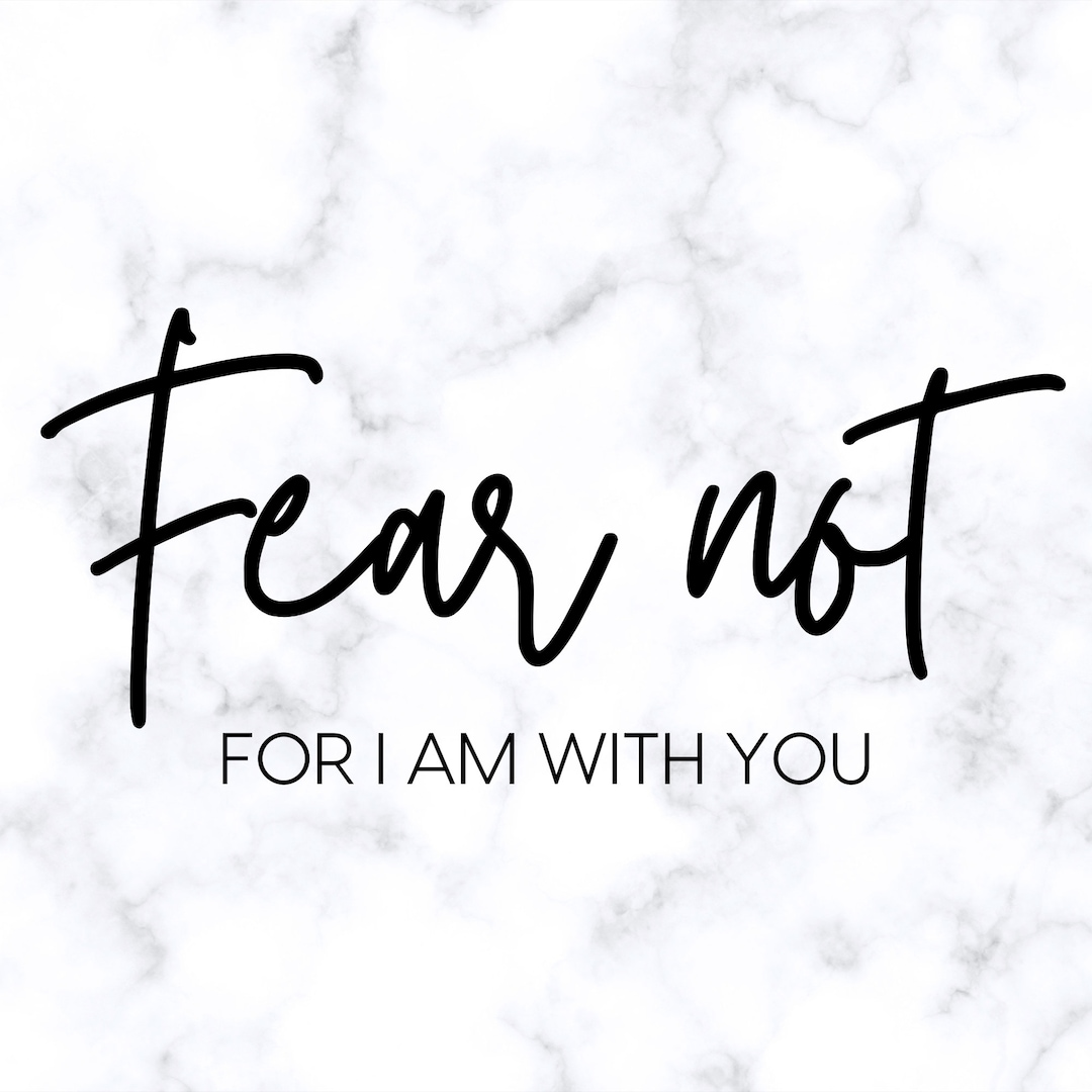 Fear Not for I Am With You SVG Cut File, Download - Etsy