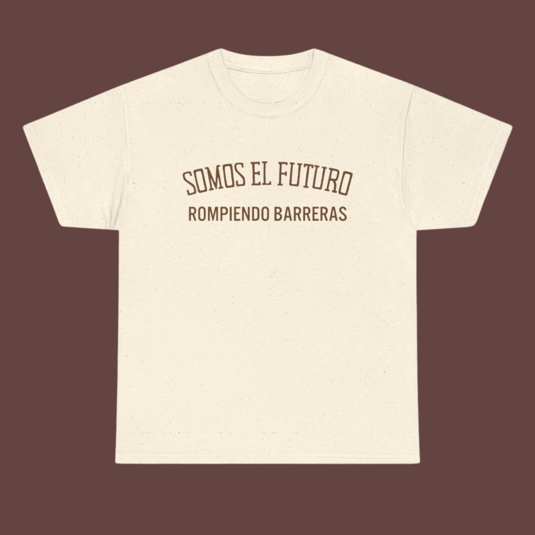 Somos El Futuro Shirt, Latina Power, First Generation Pride - Etsy