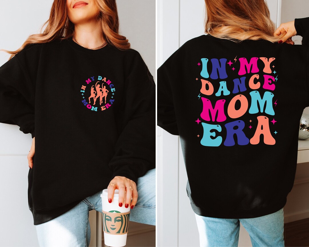 In My Dance Mom Era Sweatshirt, Dance Mom Sweater, Mom Era Hoodie ...