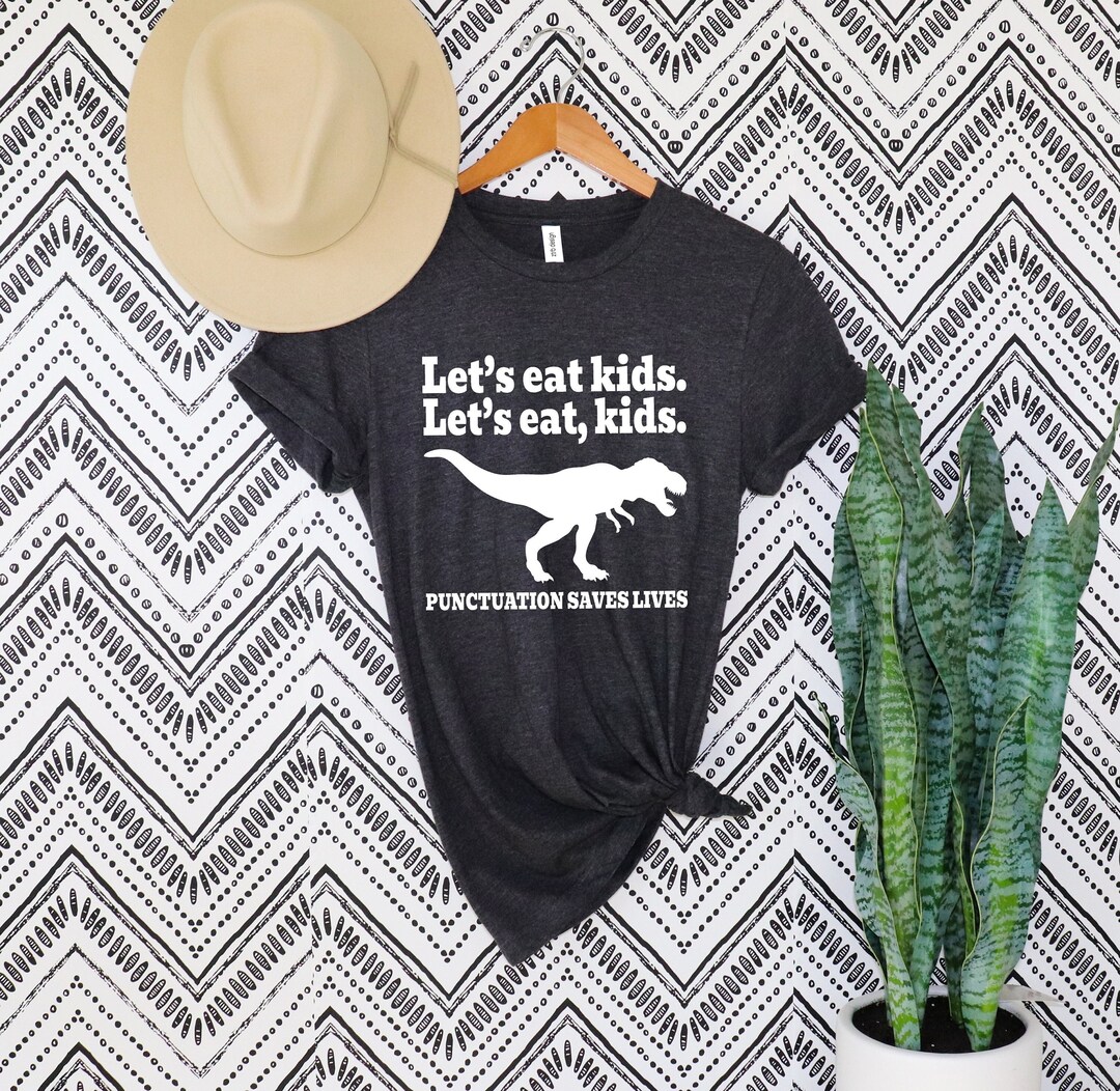 Funny Grammar Shirt, Punctuation Shirt, Eat Kids, English Teacher Shirt ...