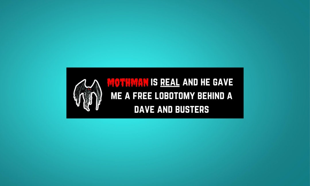 Funny Bumper Sticker Mothman is Real Sticker Unhinged Car Decal Gen Z ...