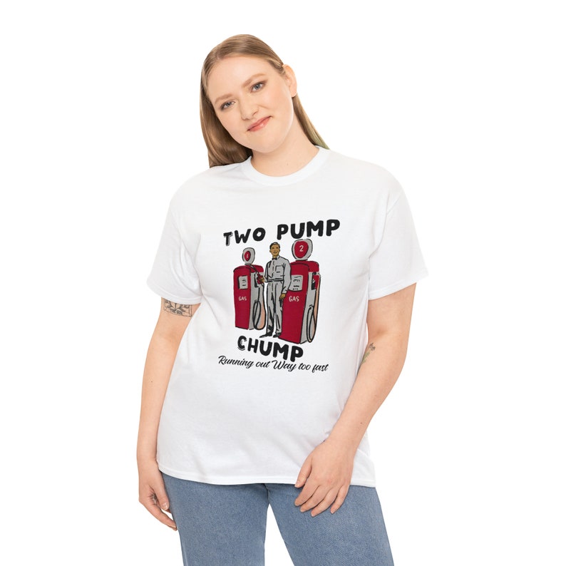 Two Pump Chump Running Out Way Too Fast Shirt Etsy
