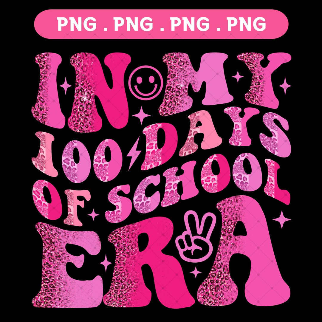 In My 100 Days of School Era PNG, Glitter Leopard 100th Day of School ...