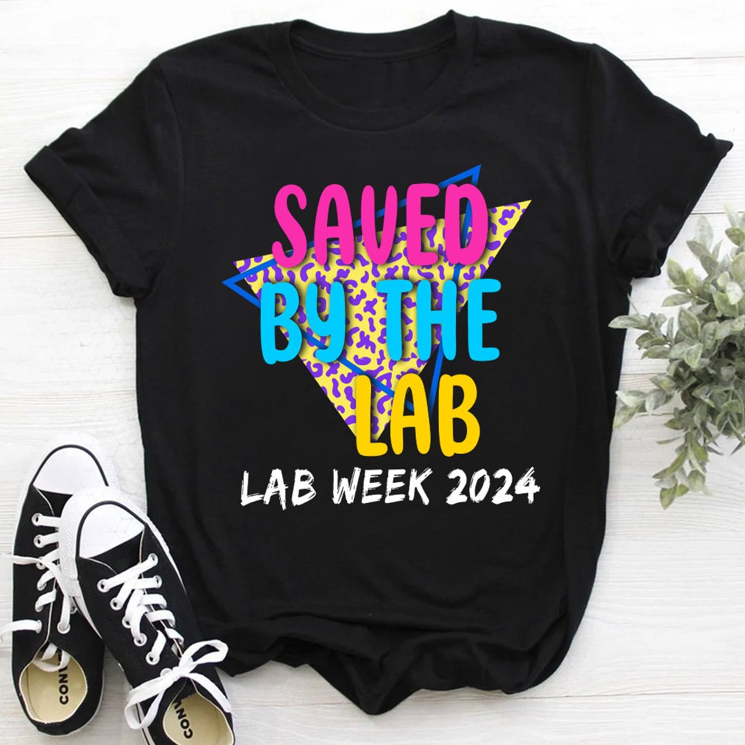 Saved by the Lab Shirt, Lab Week 2024 Shirt, Lab Tech Shirt, Laboratory ...