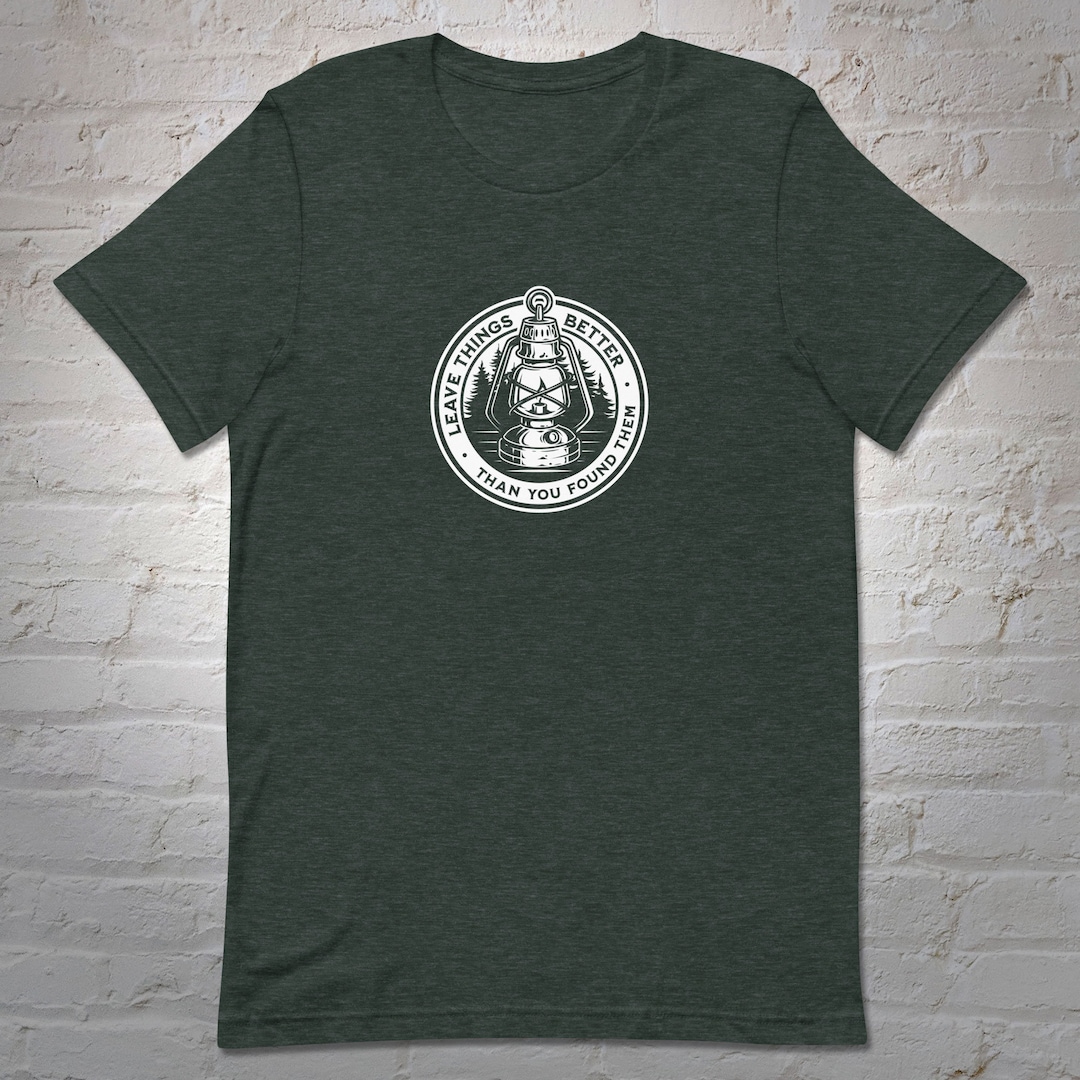 Leave Things Better Than You Found Them Dadism T-shirt Scout - Etsy