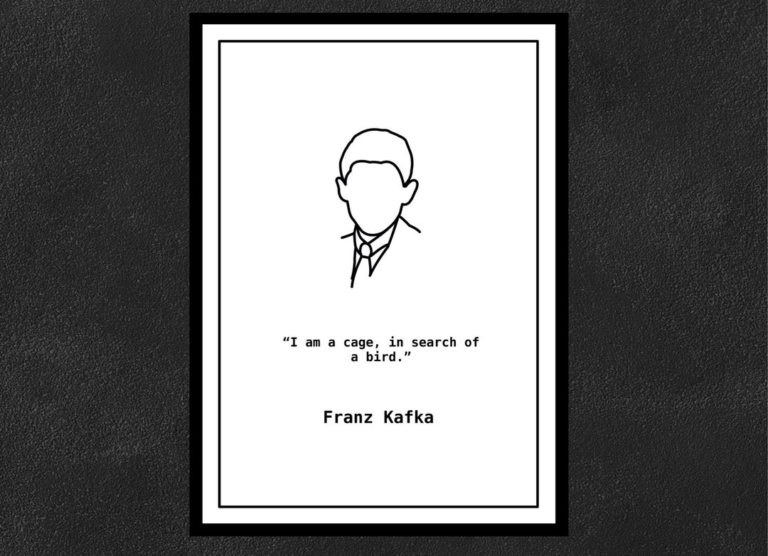 Franz Kafka - I Am a Cage, in Search of a Bird. - Etsy