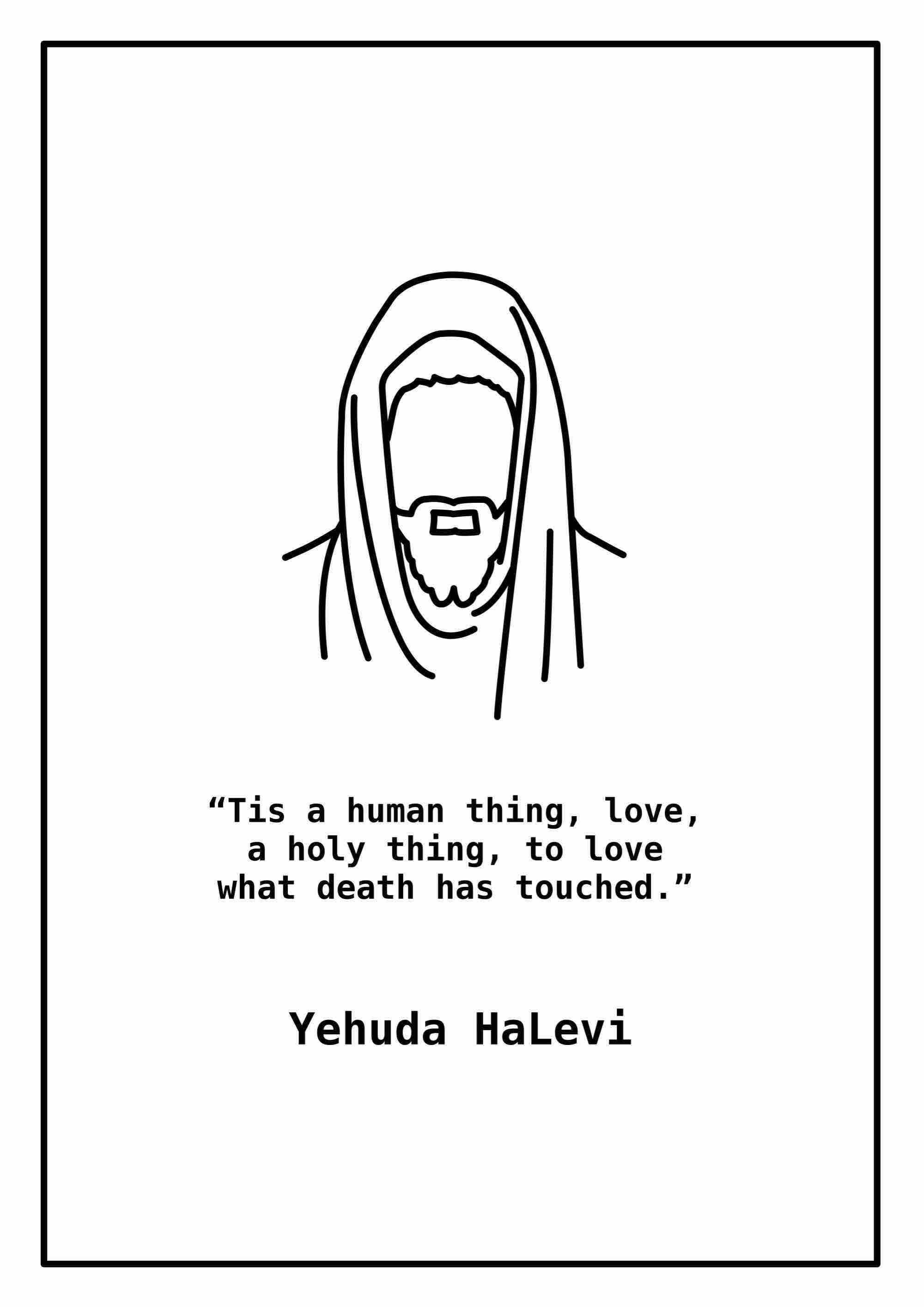 Yehuda Halevi - Tis a Human Thing, Love, a Holy Thing, to Love What ...