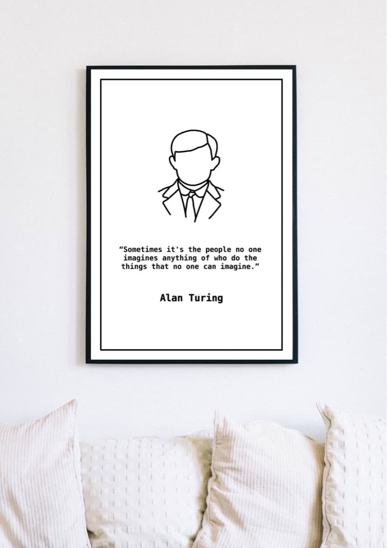 Alan Turing - Sometimes It is the People No One Can Imagine Anything of ...