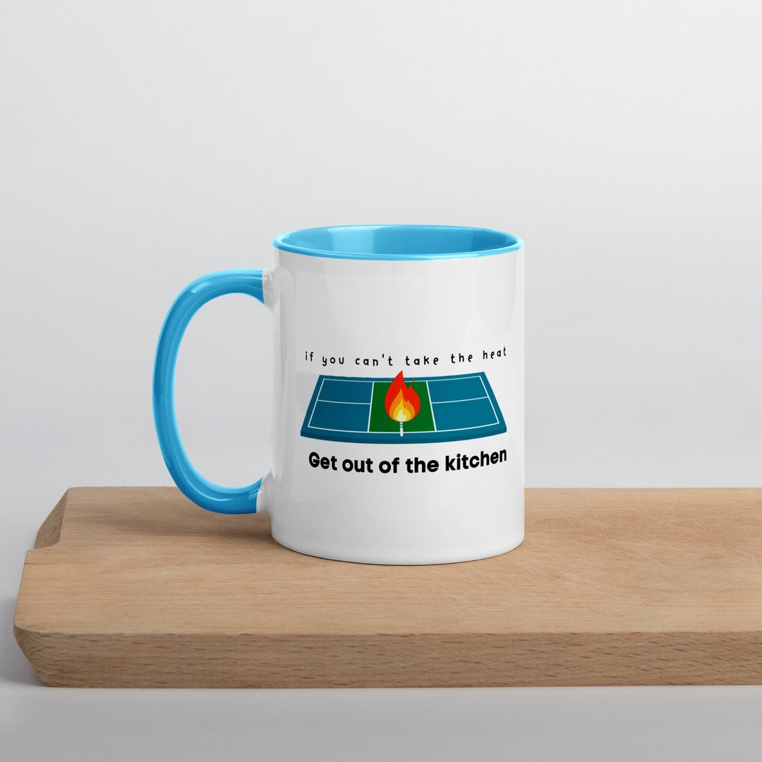 Pickleball Mug If You Can't Take the Heat Get Out of the Kitchen Punny ...
