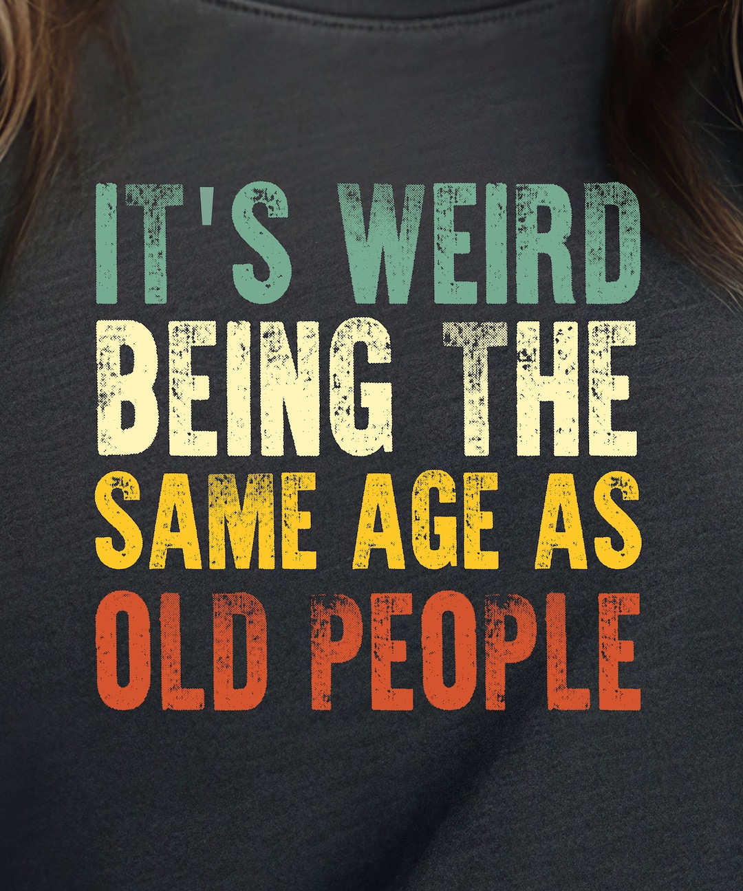 It's Weird Being the Same Age as Old People Sarcastic SVG (digital ...