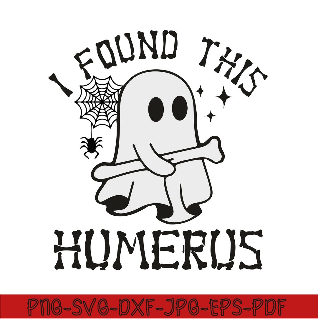 I Found This Humerus Svg, Bone Joke Svg , October 31, Cricut,retro ...