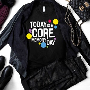 Today is a Core Memory Day Instant Download SVG, PNG and Dxf Eps Pdf ...