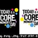Today is a Core Memory Day Instant Download SVG, PNG and Dxf Eps Pdf ...