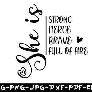 She is SVG, Strong SVG, Fierce SVG, Brave Svg, Full of Fire Svg, Women ...