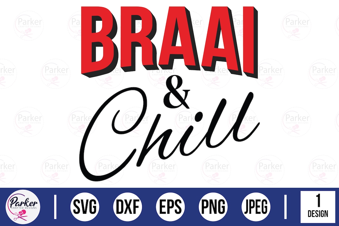 Braai & Chill | Afrikaans Cut Files | Afrikaans SVG| Instant Digital ...